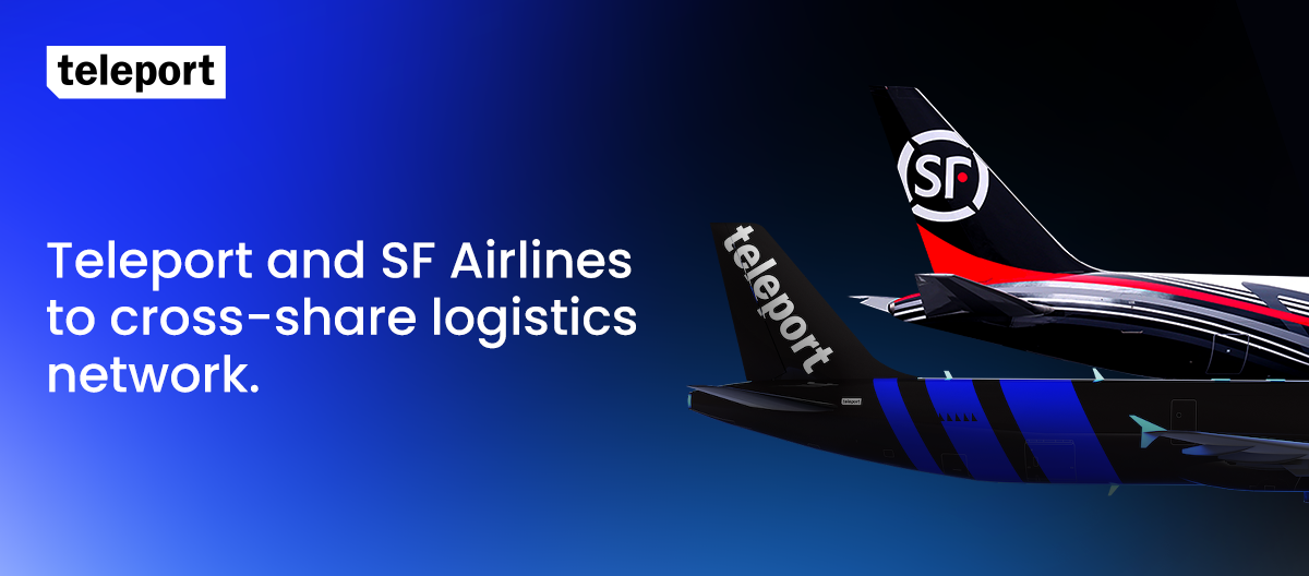 Teleport and SF Airlines Sign Interline Partnership - Airfreight Logistics